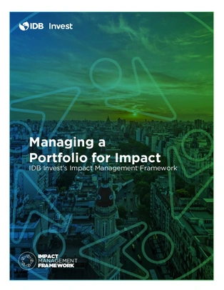 Idb Invest S Impact Management Framework Managing A Portfolio For